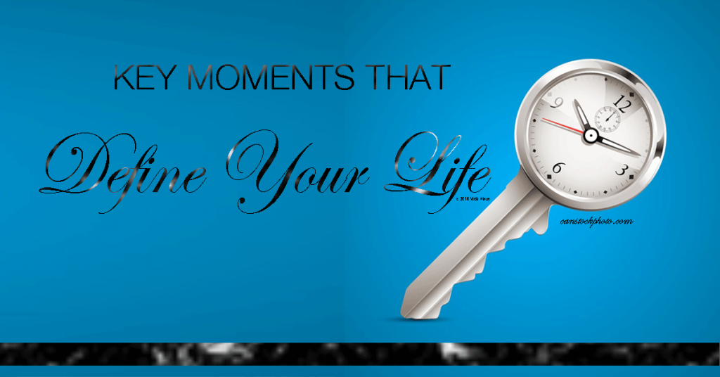 KEY MOMENTS THAT DEFINE YOUR LIFE | Vicki Hinze